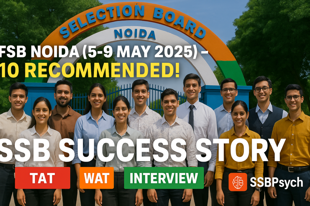 FSB NOIDA (5–9 May 2025): 10 Recommended out of 60 – Here’s What Happened - SSBPsych